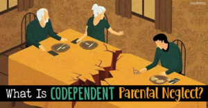 Codependent Parents And Codependent Parental Neglect